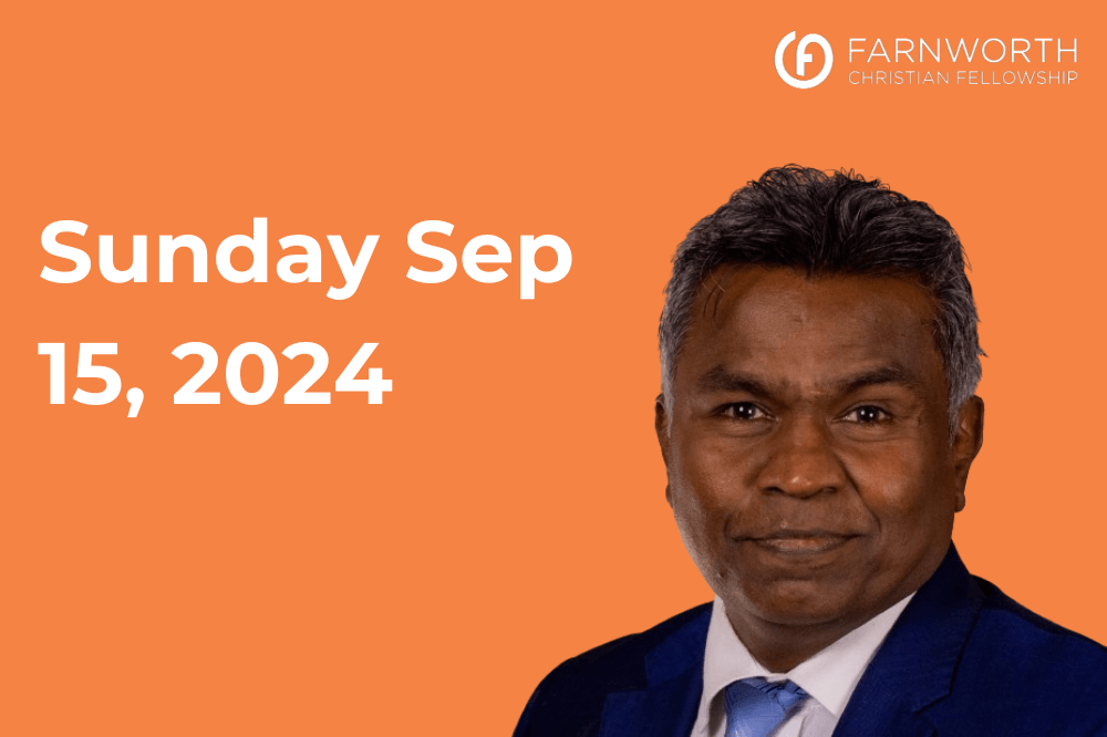 Sunday Sep 15, 2024 - Farnworth Christian Fellowship