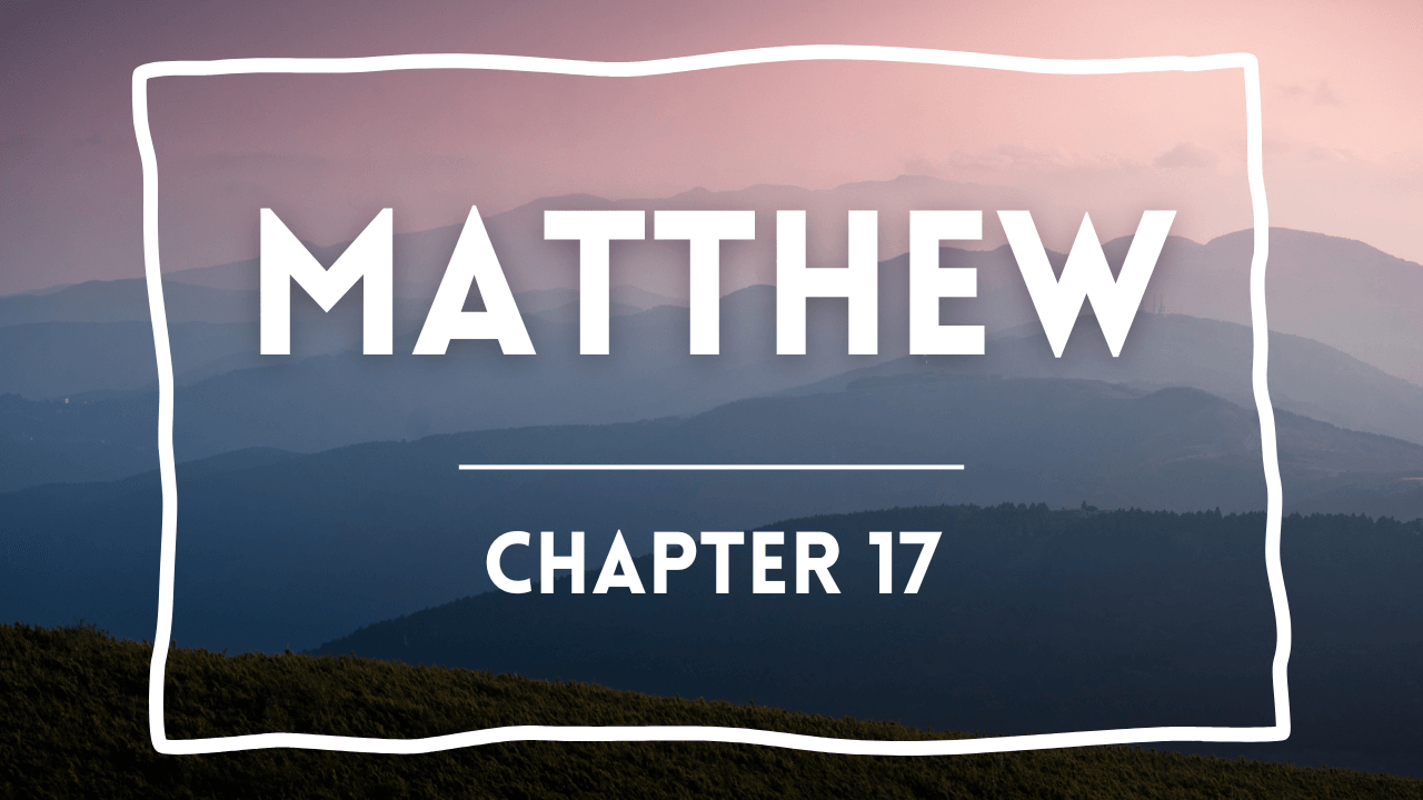 Matthew 17 - Sunday Dec 29, 2024 - Farnworth Christian Fellowship